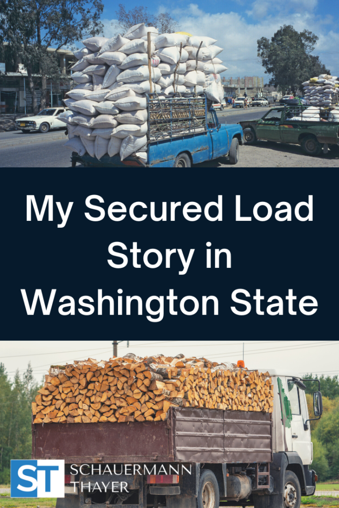 MY SECURED LOAD STORY IN WASHINGTON STATE - Schauermann Thayer